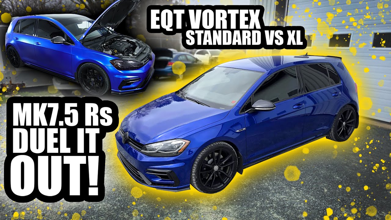 MK7.5 Golf R's EQT Vortex Standard vs XL Turbo Upgrades - YouTube