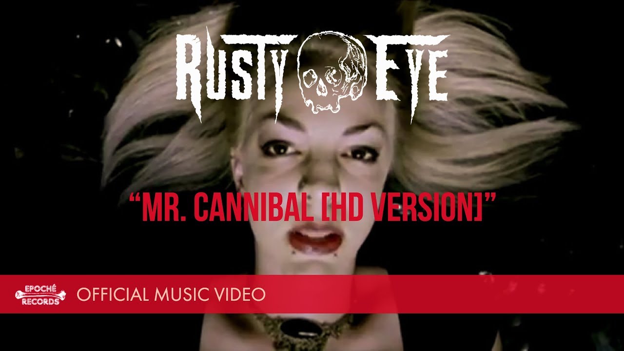 Rusty Eye - Mr. Cannibal [HD Version] (Ofiicial Music Video) - YouTube