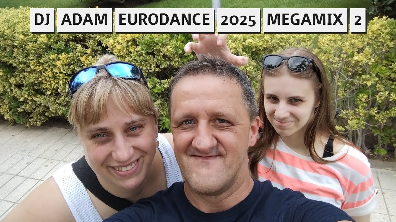DJ Adam - Eurodance 2025 (Megamix 2) - YouTube