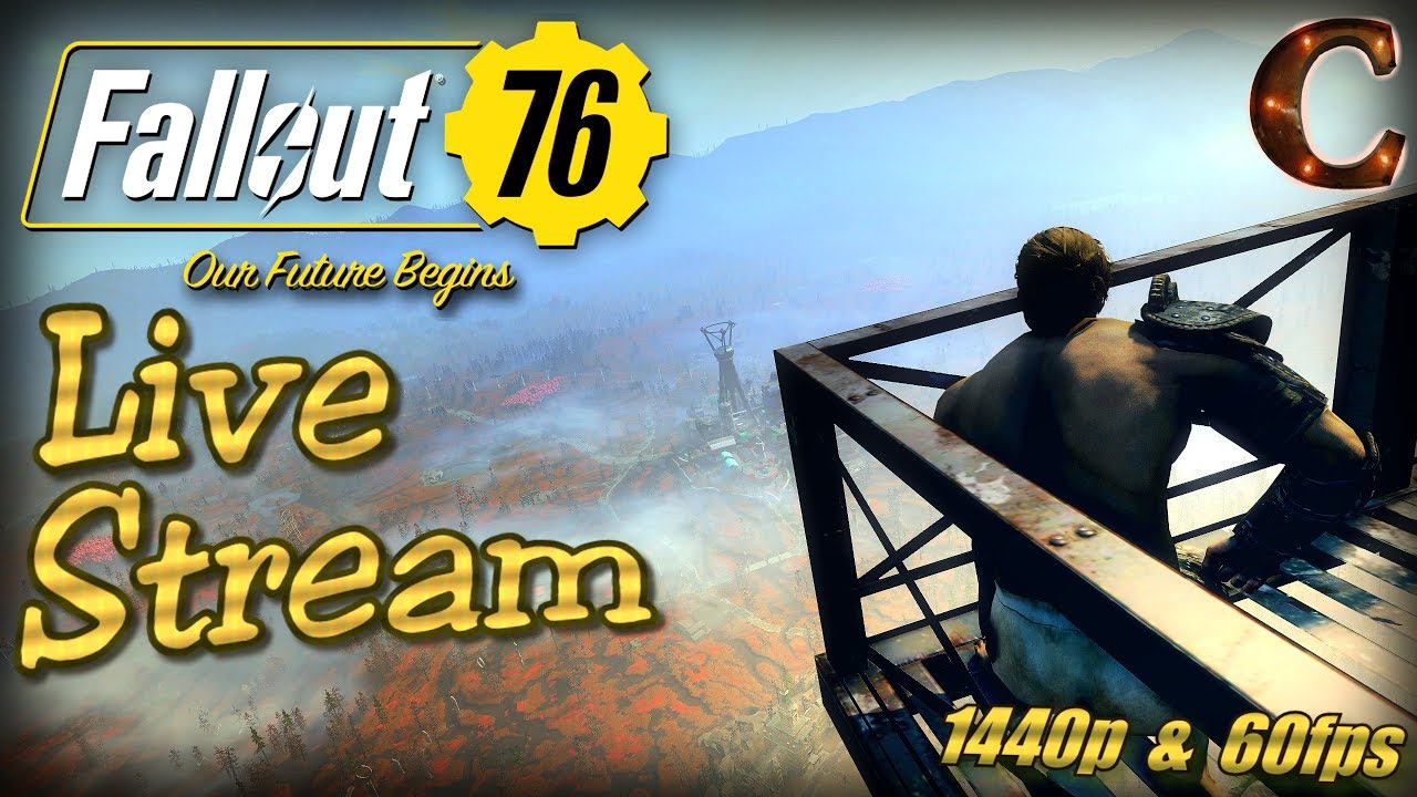 Fallout 76 PC Live Stream in 1440p / 60fps! Part 19: Starting the ...