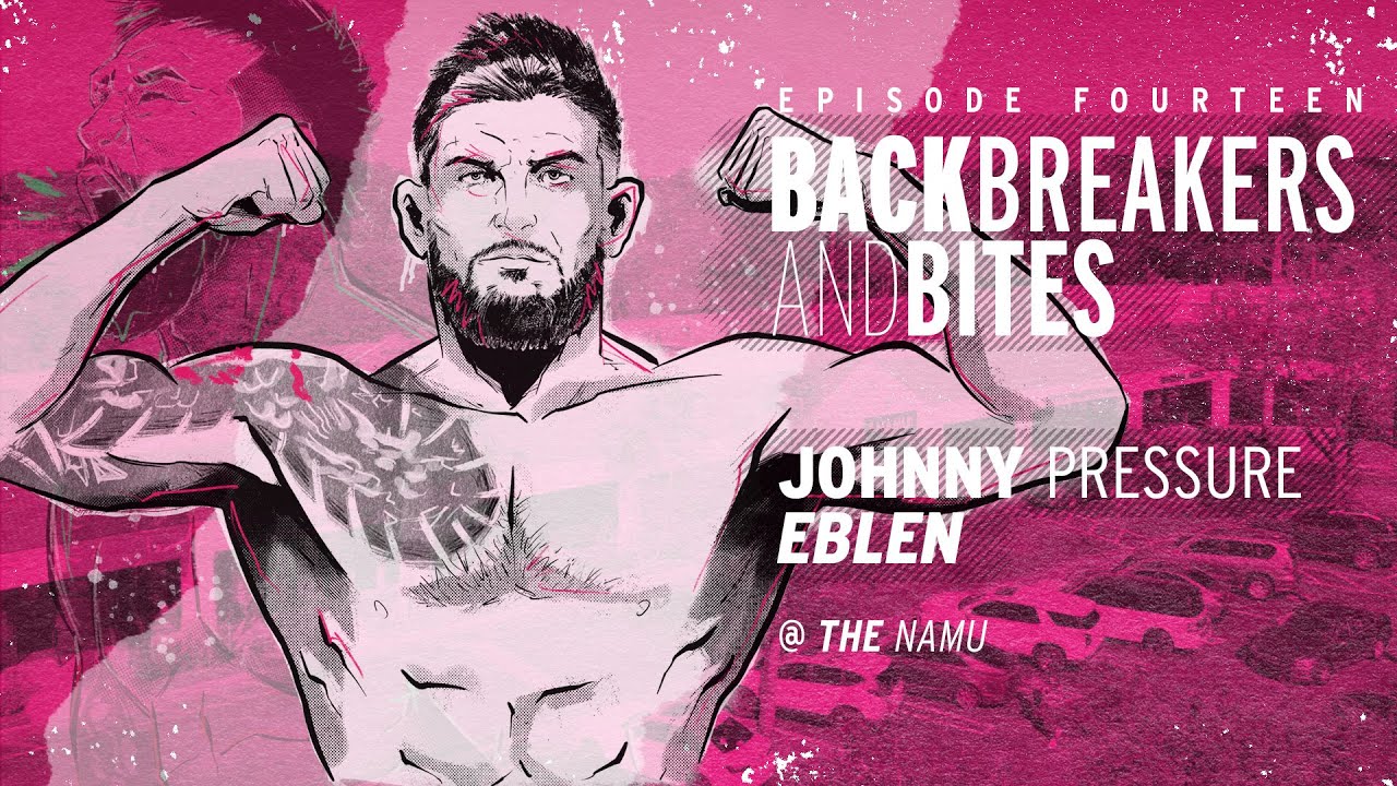 Backbreakers and Bites: Episode Fourteen - Johnny "Pressure" Eblen ...