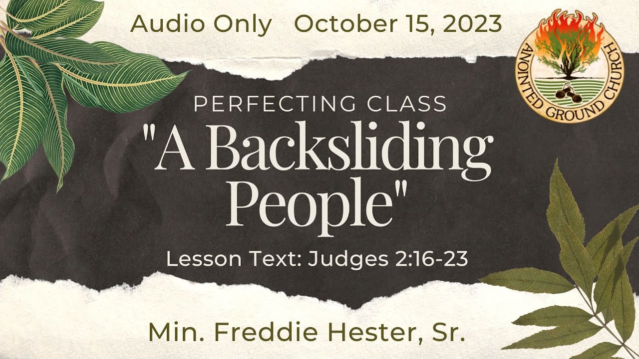 Perfecting Class 10/15/2023 "A Backsliding People" - YouTube
