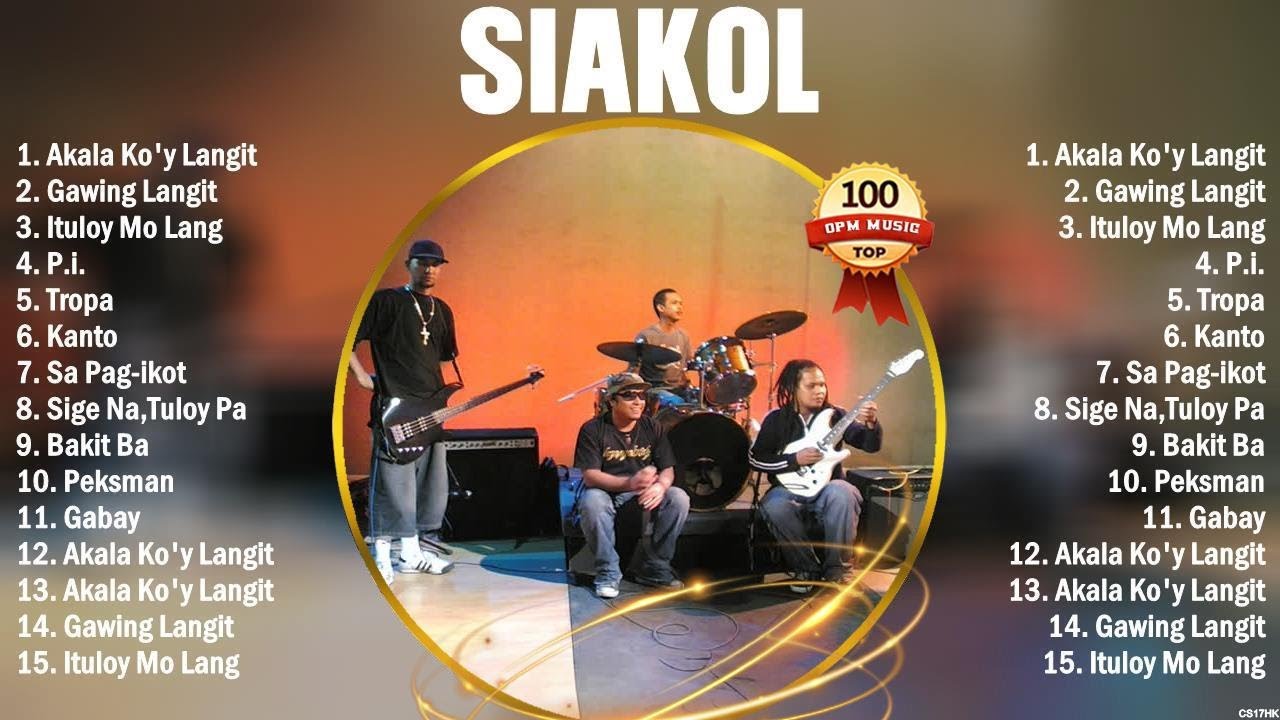 Siakol Greatest Hits OPM Songs Collection ~ Top Hits Music Playlist ...