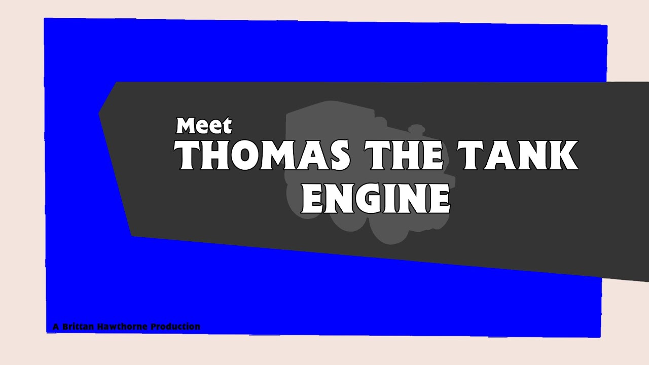 Meet Thomas The Tank Engine - YouTube