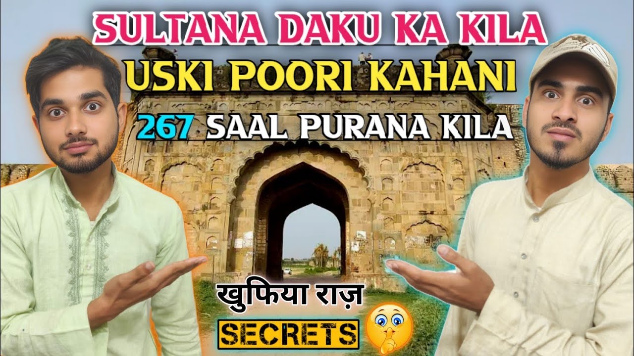 Sultana Daku Ka Kila |😱Real history of Sultana Daku | Sultana Daku's ...