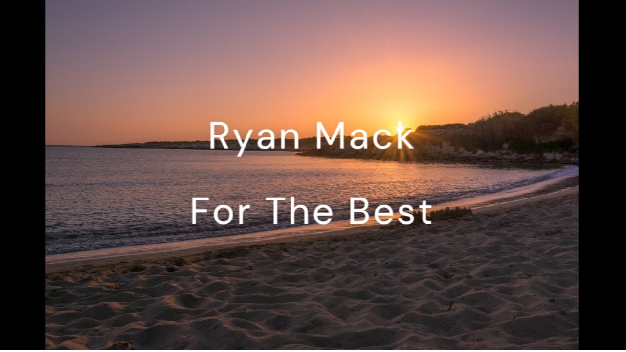 For The Best - Ryan Mack / FULL SONG LYRICS - YouTube