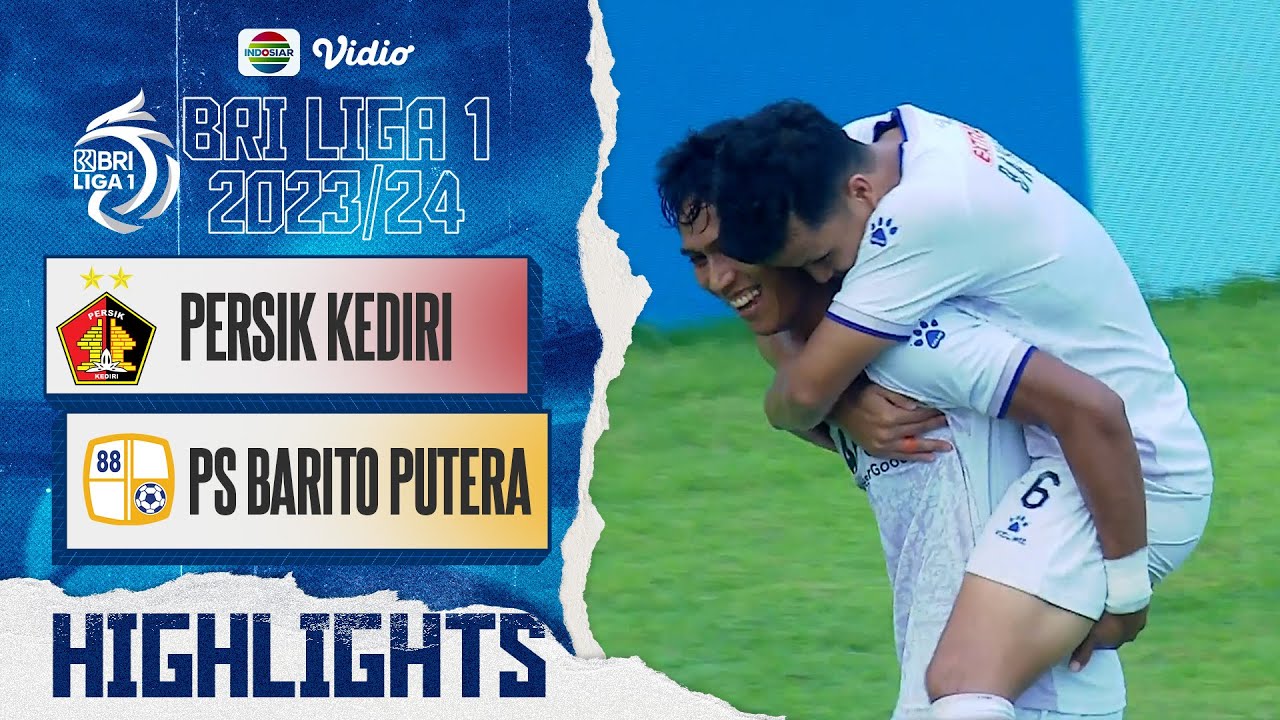 Persik Kediri VS PS Barito Putera - Highlights | BRI Liga 1 2023/24 ...