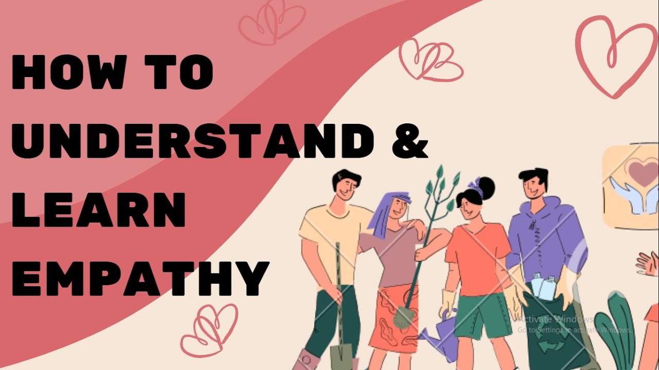 How to Understand and Learn Empathy - YouTube