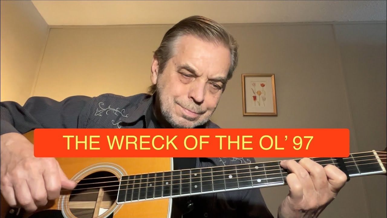 THE WRECK OF THE OL’ 97 - YouTube