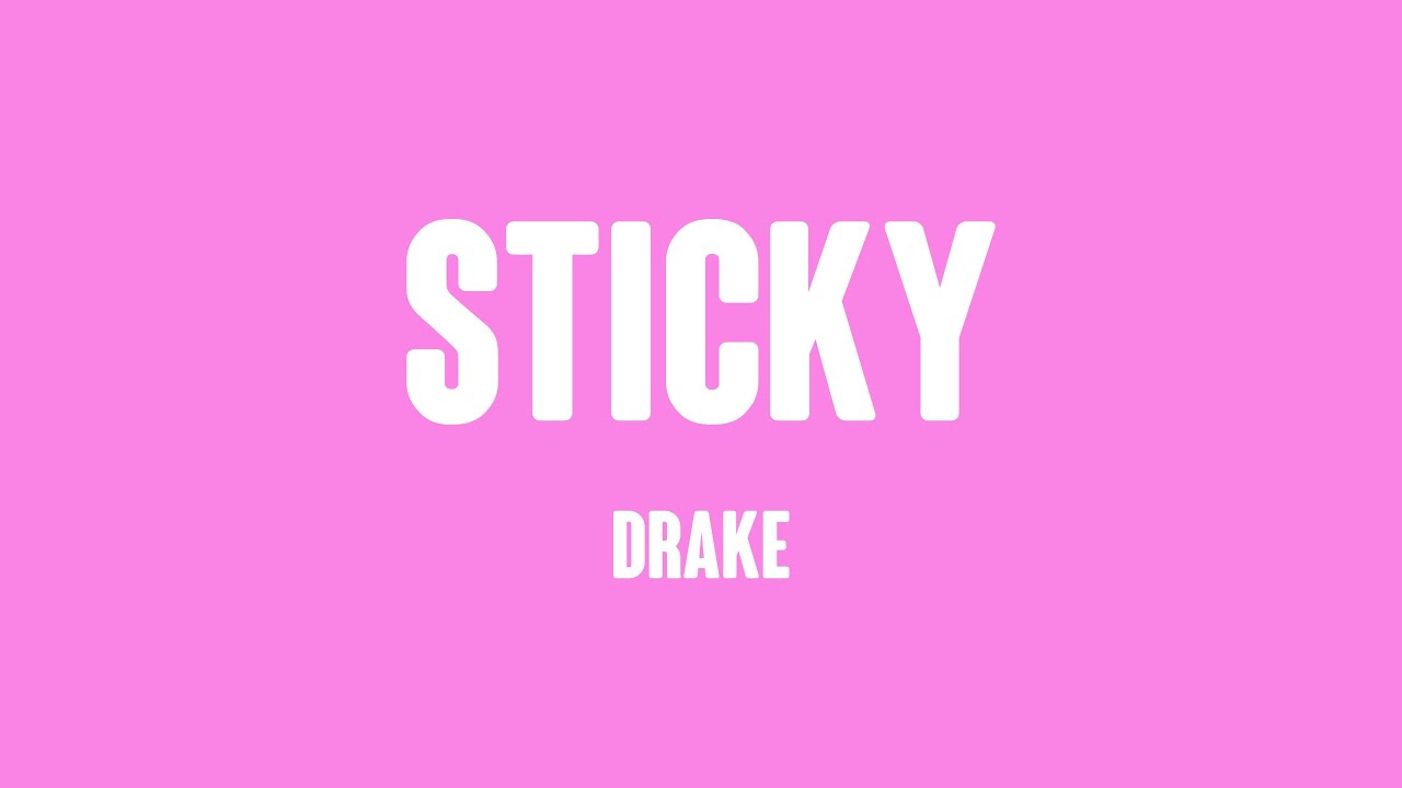 Sticky - Drake [Lyric Video] 💵 - YouTube