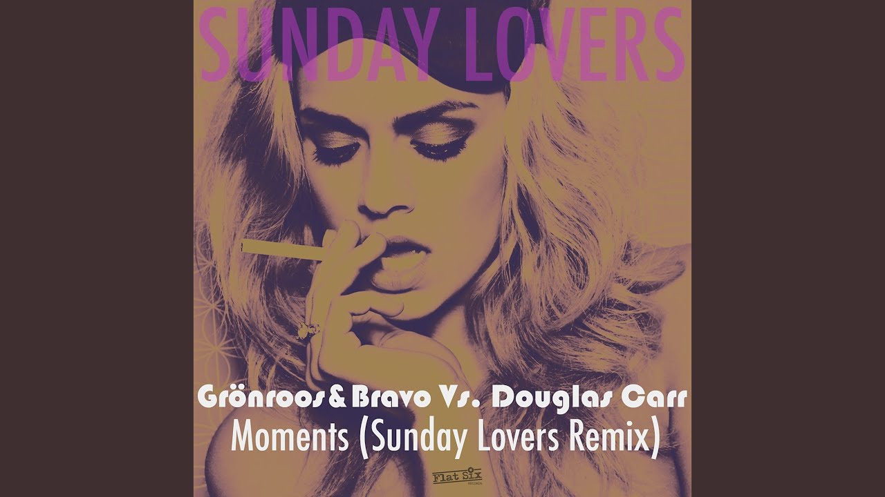 Moments (Sunday Lovers Remix) - YouTube