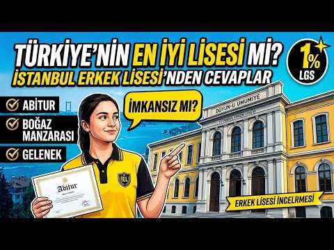 Türkiye’nin En İyi Lisesi mi? İstanbul Erkek Lisesi İncelemesi 🎓