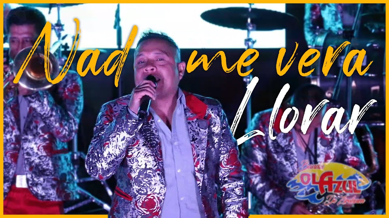 BANDA OLA AZUL - NADIE ME VERA LLORAR (en vivo) - YouTube