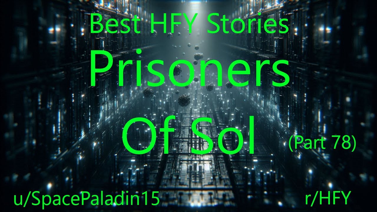 Best HFY Stories: Prisoners Of Sol (Part 78) - YouTube