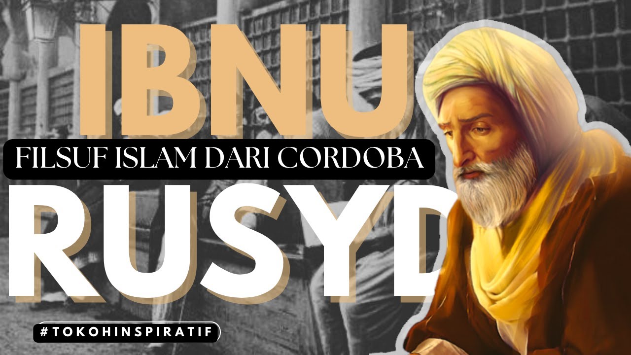 IBNU RUSYD Seorang Filsuf Muslim dari Spanyol dan Pemikirannya - YouTube