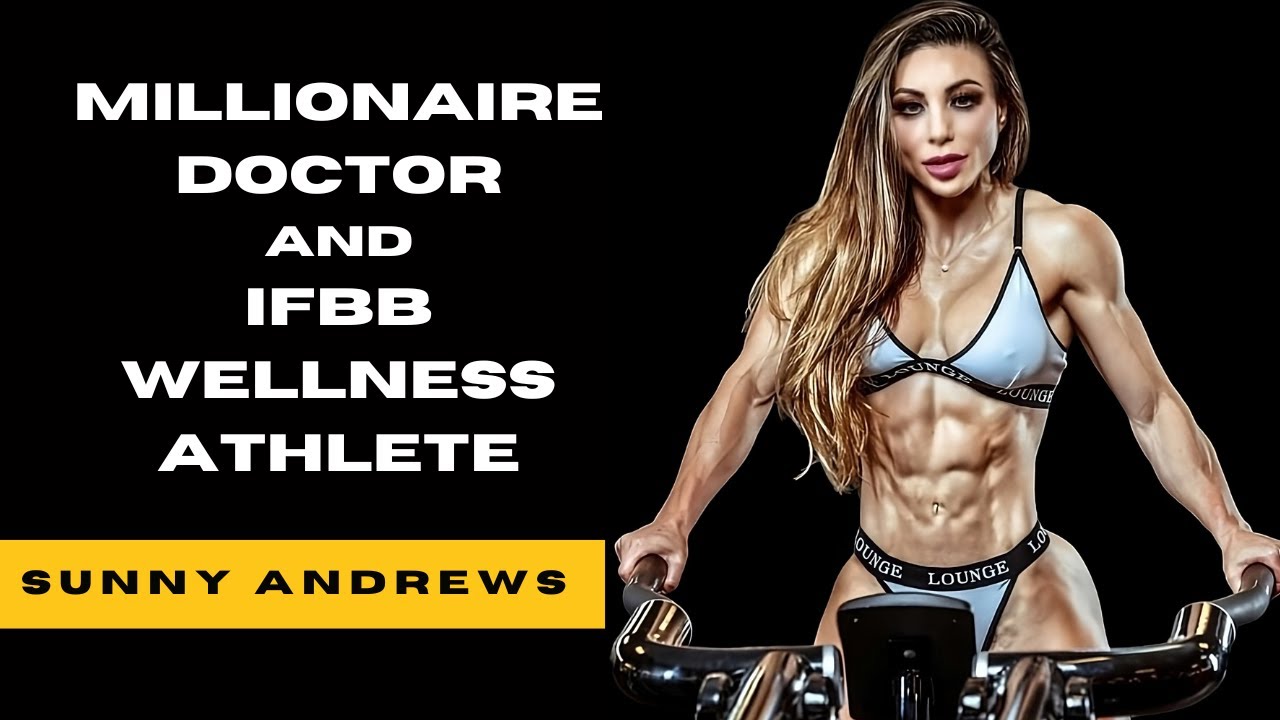 Sunny Andrews: Doctor, Bodybuilder, and IFBB Wellness Athlete Champion - YouTube