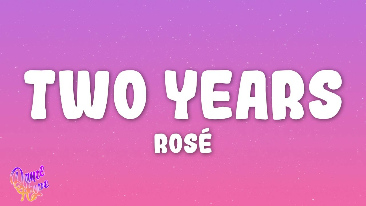 ROSÉ - two years - YouTube