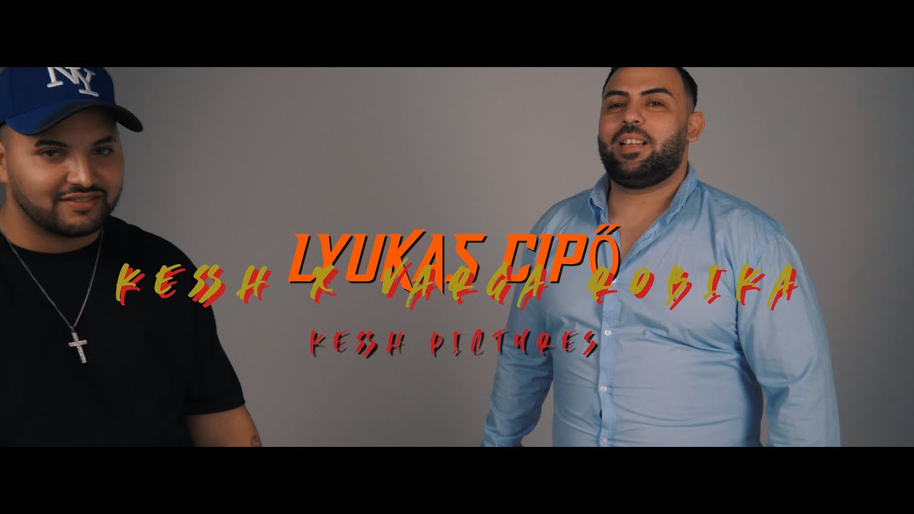 KESSH x Varga Robika - LYUKAS CIPŐ ( Official Music Video ) - YouTube