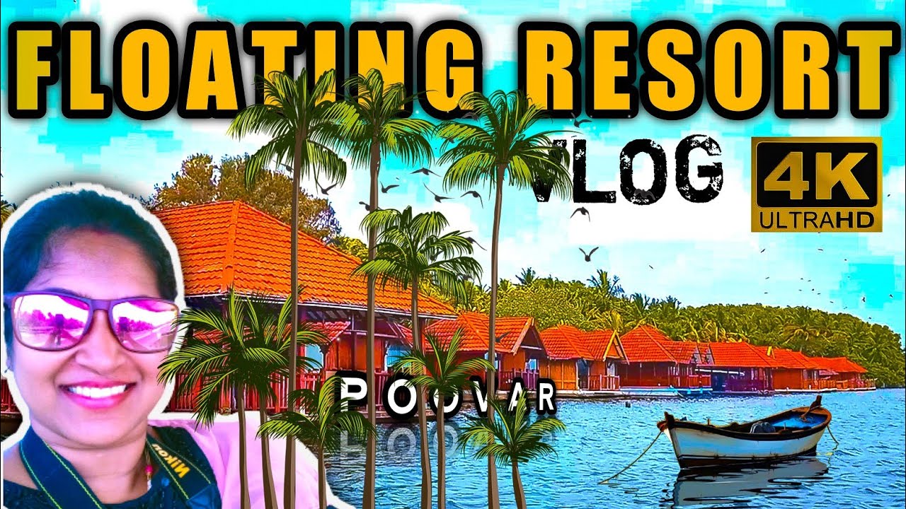 Poovar Island Resort/Floating Resort/Kovalam Beach/Vacation Trip to ...