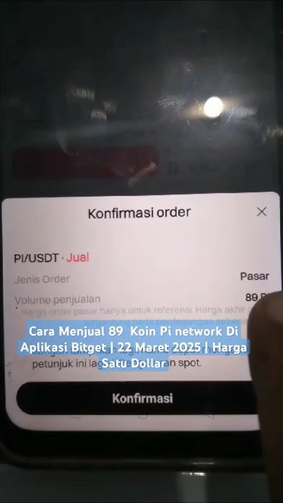 Cara Menjual 89 Koin Pi network Di Aplikasi Bitget | 22 Maret 2025 | Harga Satu Dollar - YouTube
