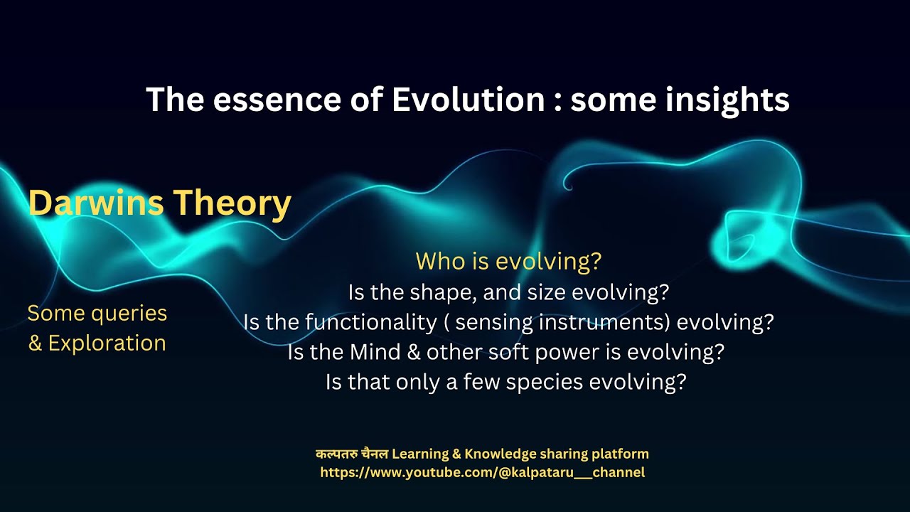 The essence of evolution: Some insights & exploration | Darwin's Theory ...