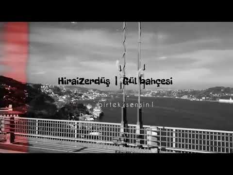 HiraiZerdüs - Gül Bahçesi - 2021 ( BİRTEKSENSİN )
