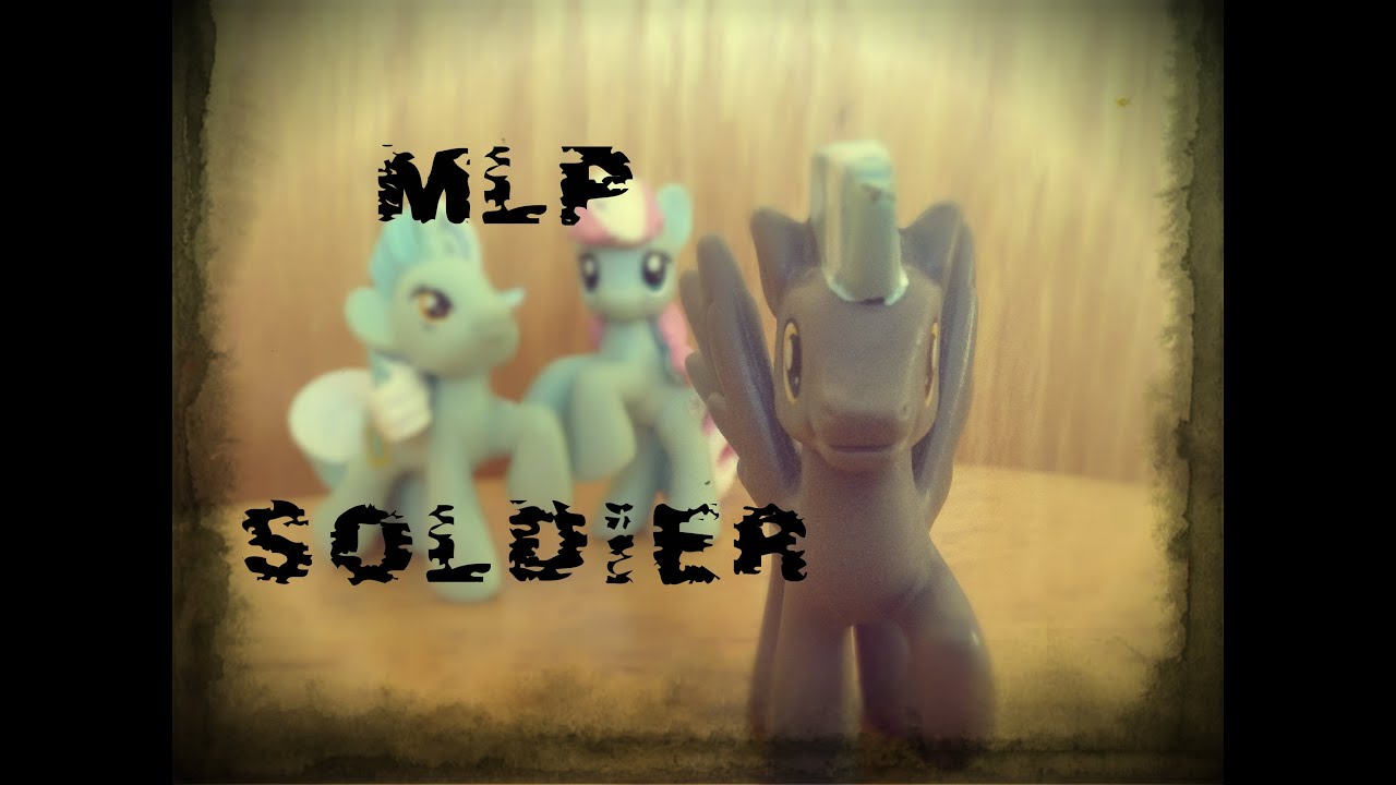 MLP Soldier ( Memorial Day Special ) - YouTube