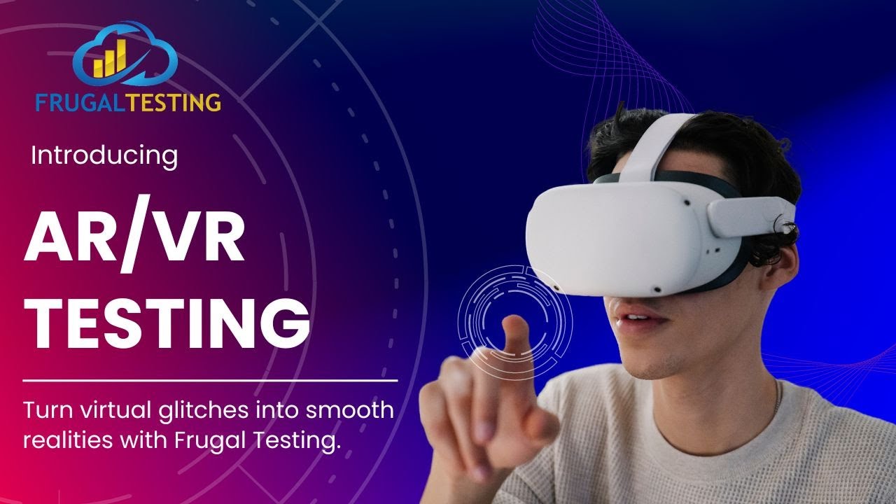 Revolutionize Your AR/VR Experience with Frugal Testing #arvr # ...