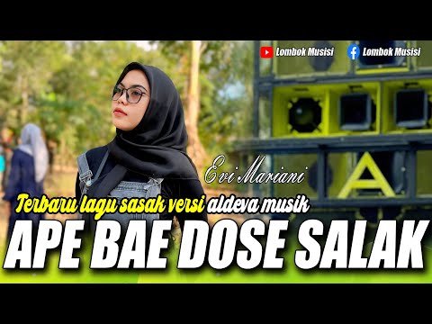 APE BAE DOSE SALAK - LAGU SASAK BIKIN BIKIN HATI SEDIH VERSI ALDEVA MUSIK VOCAL EVI MARIANI
