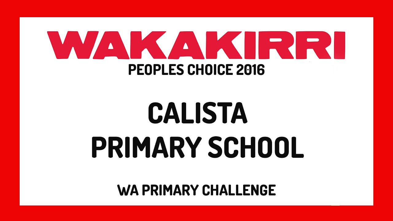 CALISTA PRIMARY SCHOOL | Peoples Choice | WA Primary | WAKAKIRRI 2016 ...