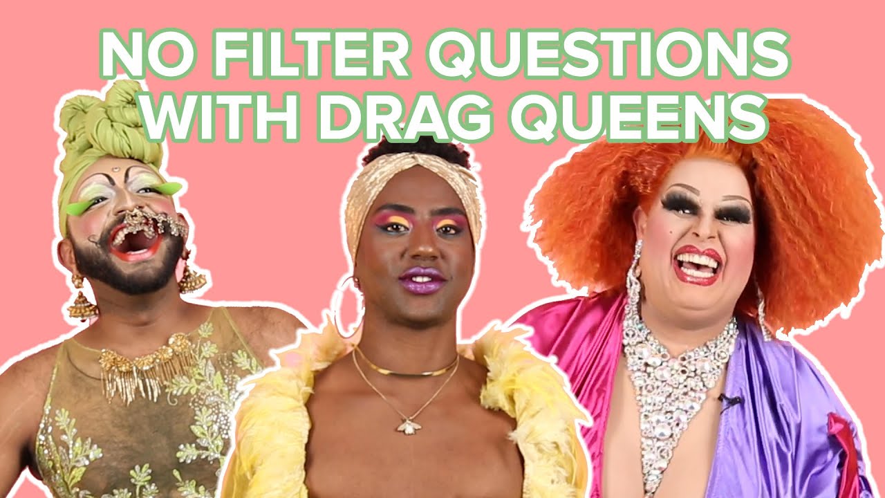 No Filter Questions With Drag Queens - YouTube