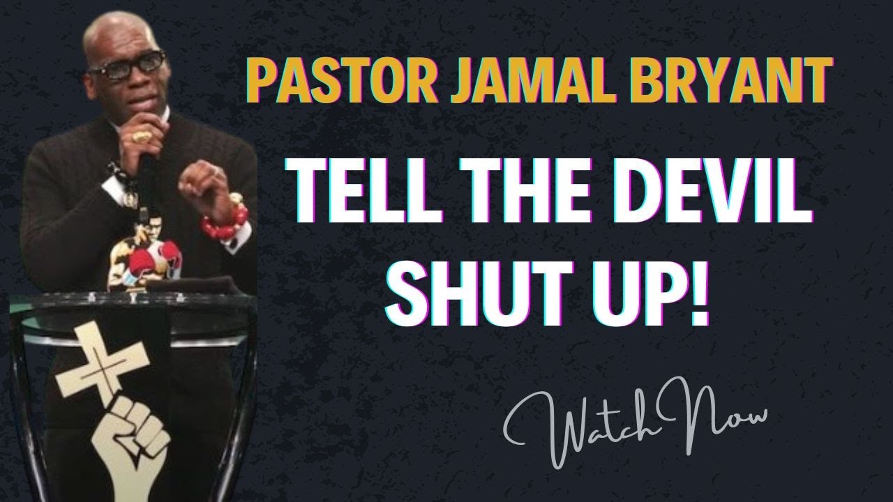 Jamal Bryant-"Tell The Devil Shut Up!" #JamalBryant #WeAintEverScared # ...
