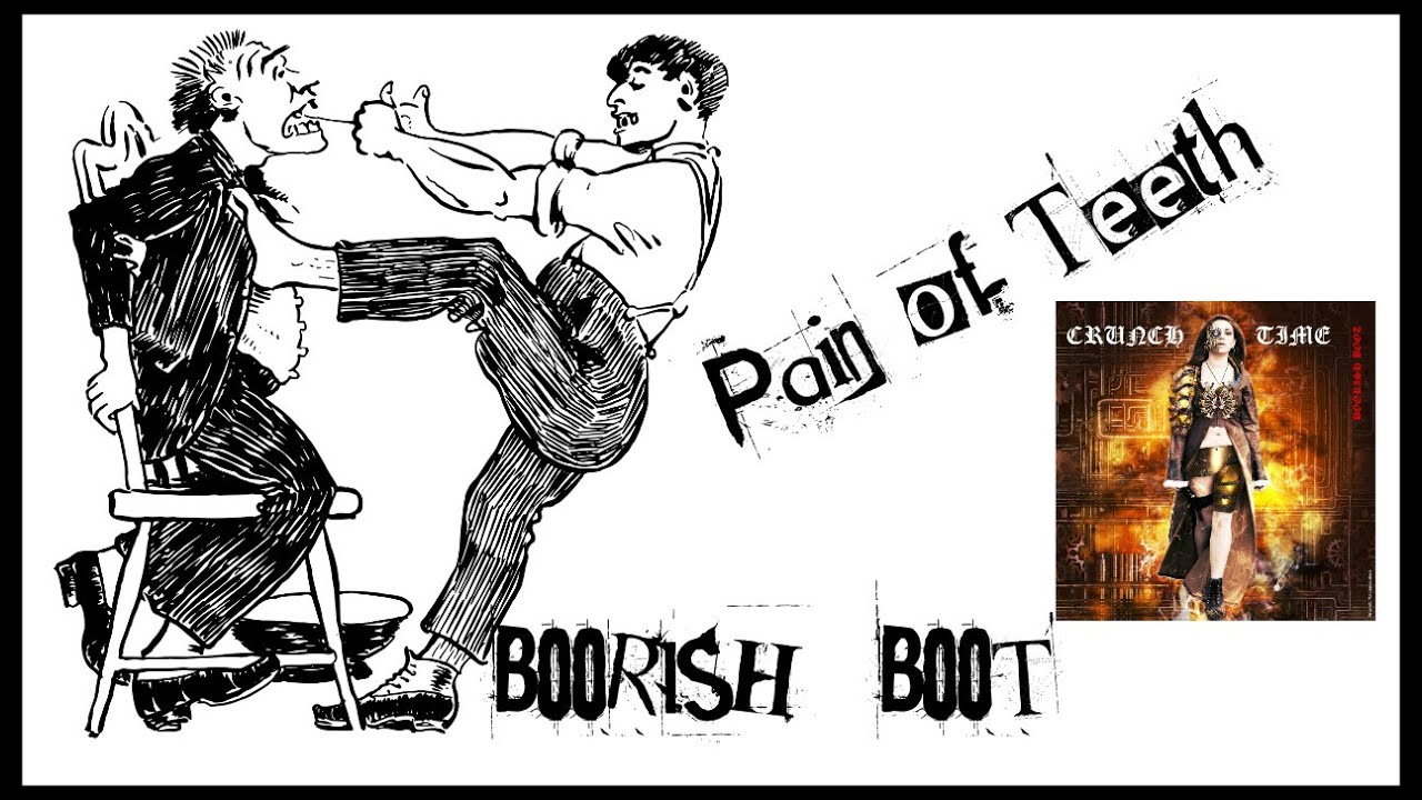 Boorish Boot - Pain of Teeth - YouTube