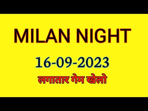 16-09-2023 | Milan night chart | Milan night matka | Milan night today ...