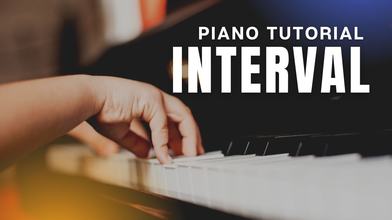 PIANO INTERVAL TUTORIAL - YouTube