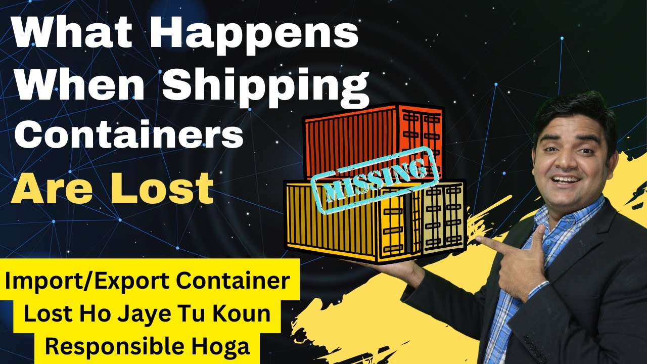 What Happens When Shipping Containers are Lost? | Container Lost Ho ...