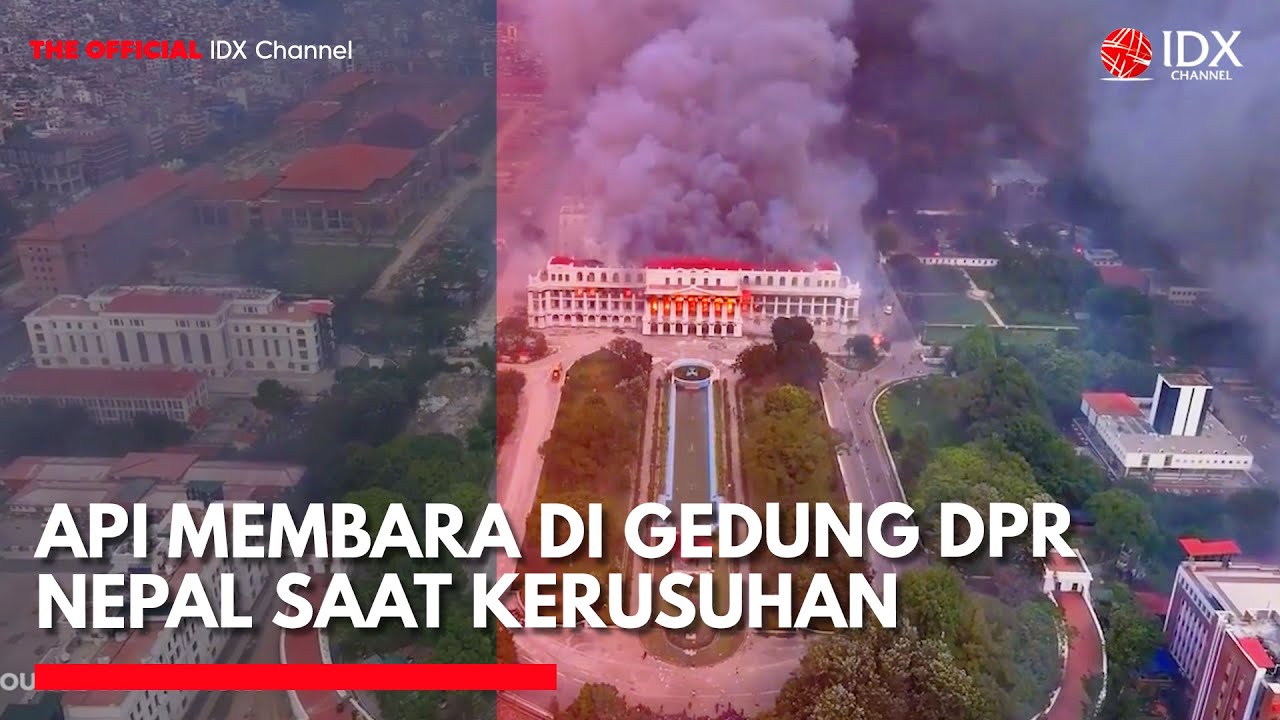 Api Membara di Gedung DPR Nepal saat Terjadi Kerusuhan | IDXC UPDATE ...