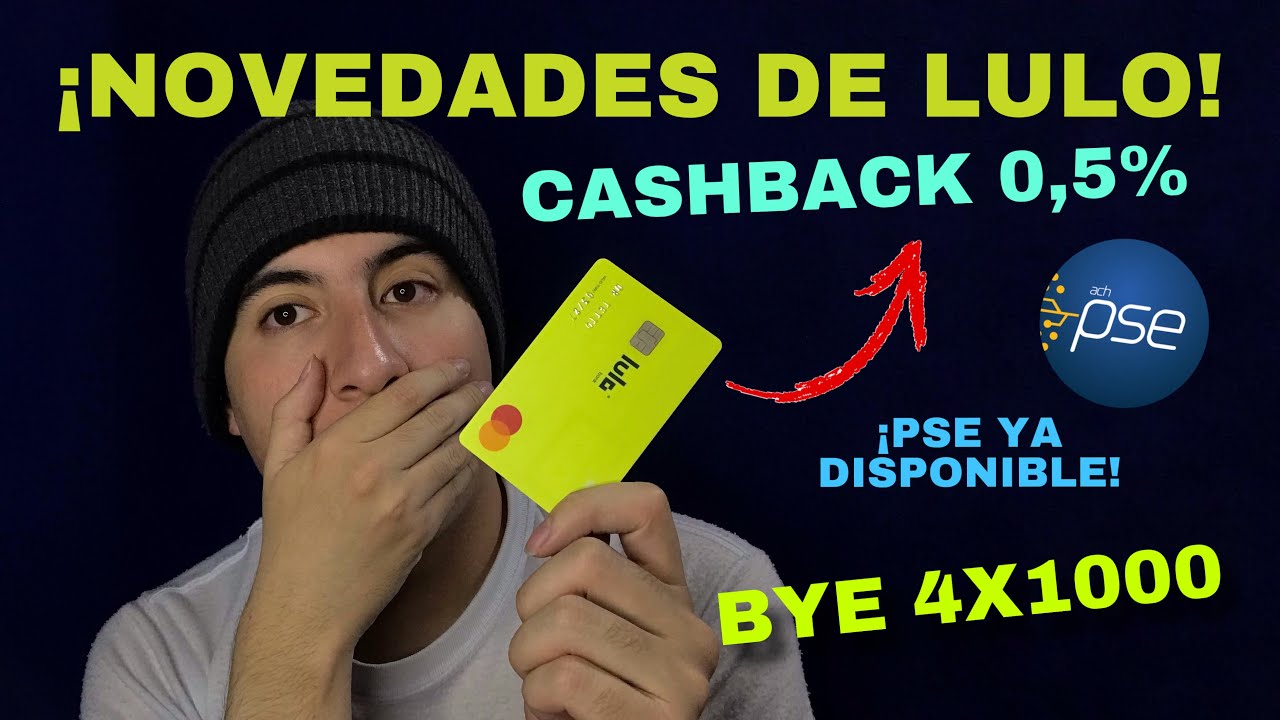 Lulo Bank ya tiene PSE | ¿Tiene los mismos beneficios que la tarjeta? ¿CashBack? ¿Devuelve ...