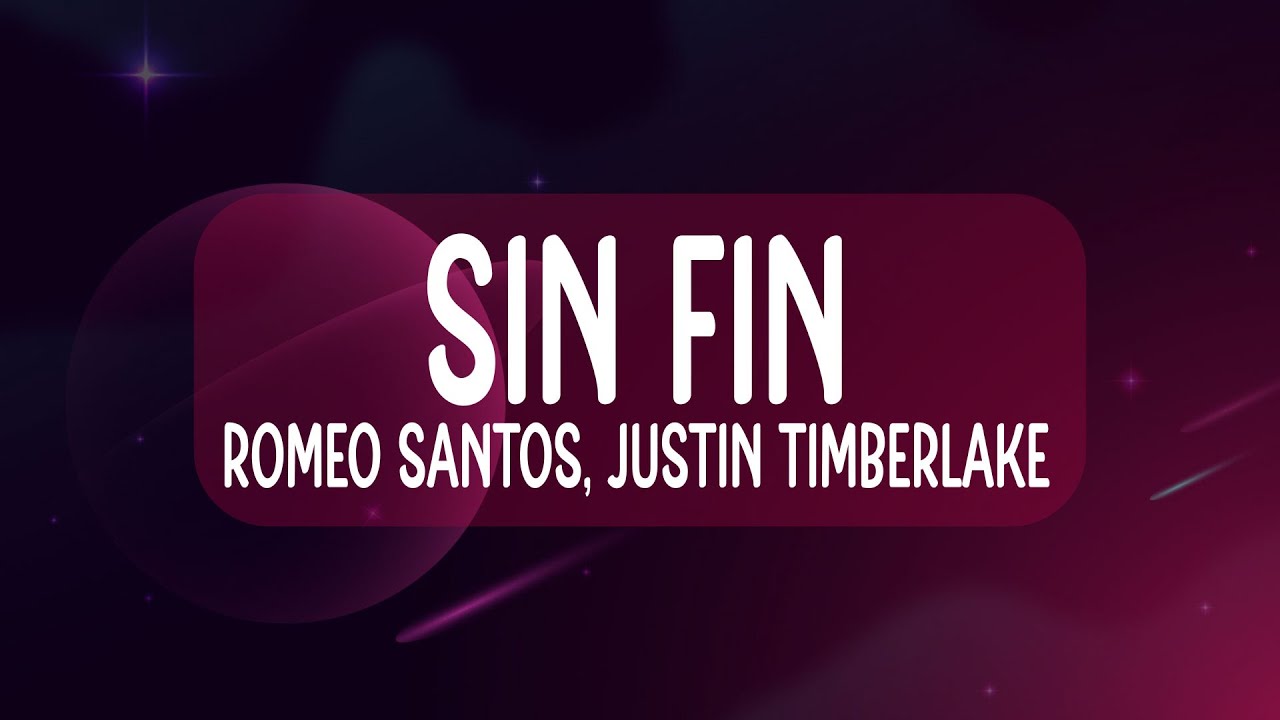 Romeo Santos feat. Justin Timberlake - Sin Fin (Letra/Lyrics) - YouTube
