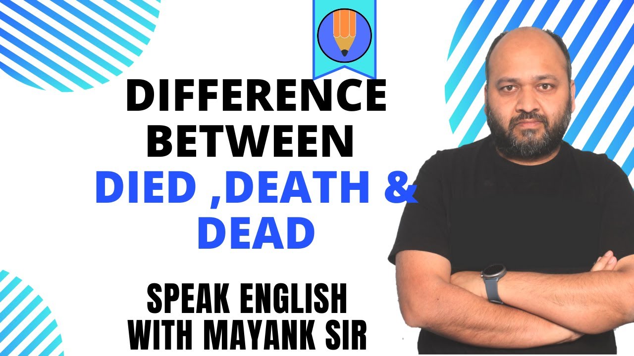SPEAK ENGLISH|DIFFERENCE BETWEEN DEAD, DIED AND DEATH | TIPS BY MAYANK ...