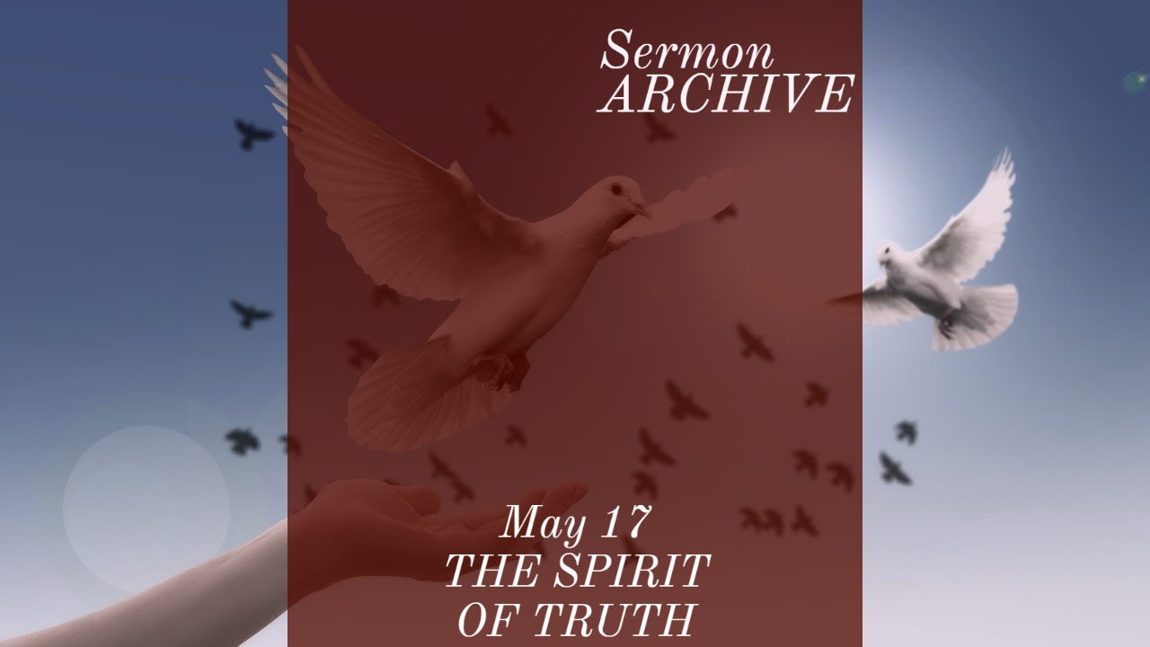 Sermon: "The Spirit of Truth" by Rev. Dr. Sam Wright - YouTube