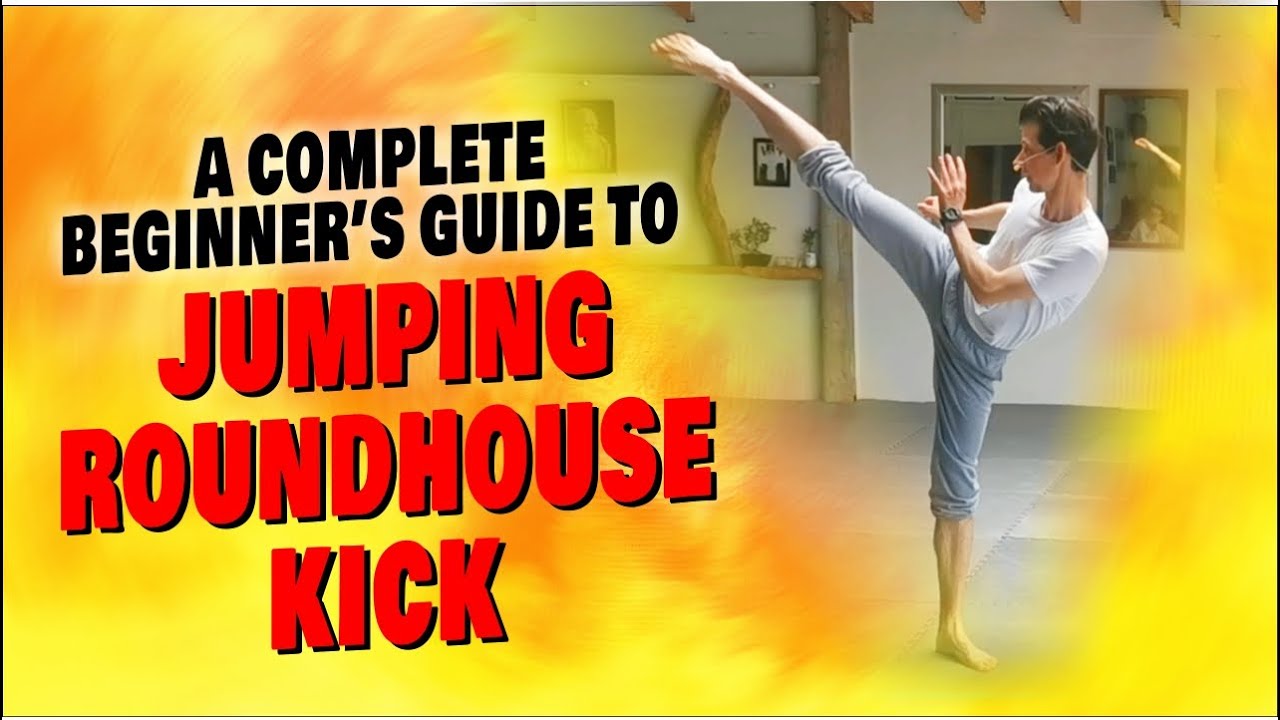 JUMPING ROUNDHOUSE KICK | A Complete Beginner's Tutorial - YouTube