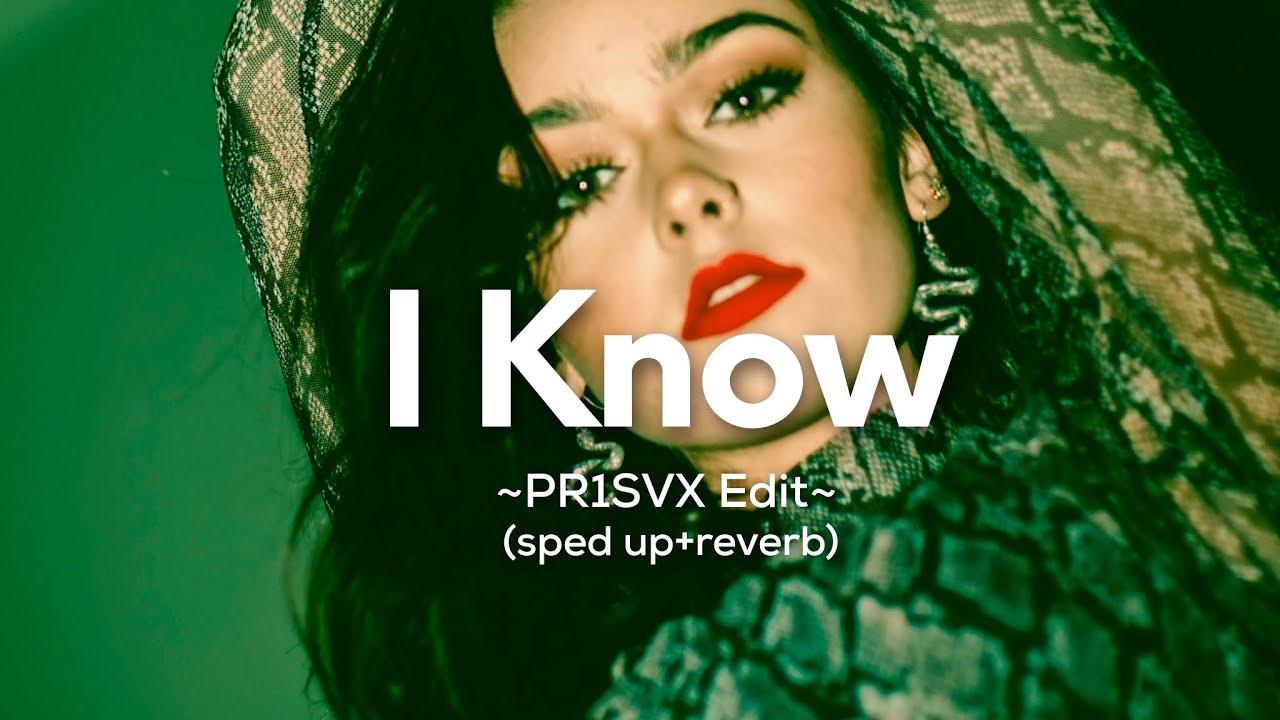 Kanii - I Know (PR1SVX Edit) (sped up+reverb) "I fd up oh girl I know ...