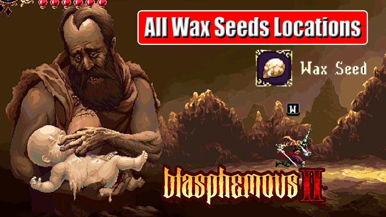 All Wax Seeds Locations | Blasphemous 2 - YouTube