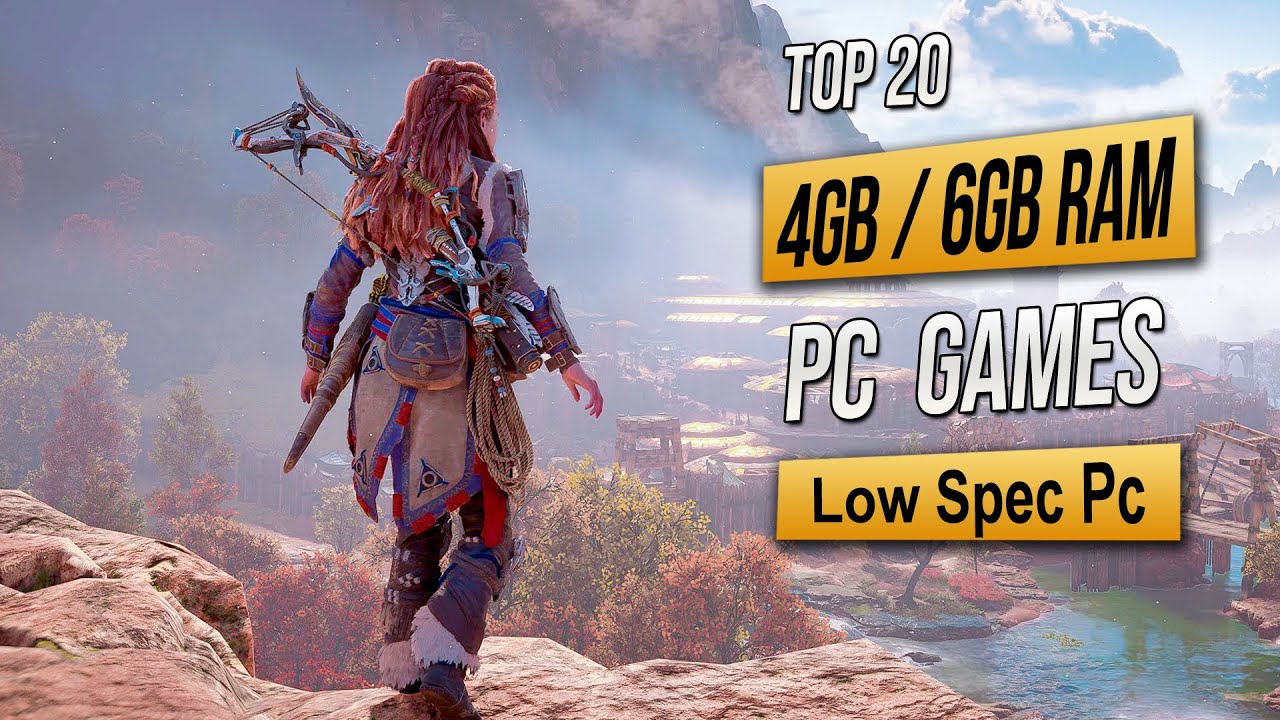 Top 20 Best Low Spec Pc Games For (4GB RAM / 6GB RAM / 2GB VRAM) 2024 ...