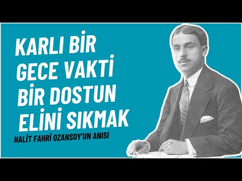 Karlı Bir Gece Vakti Bir Dostun Elini Sıkmak - Halit Fahri Ozansoy'un anısı