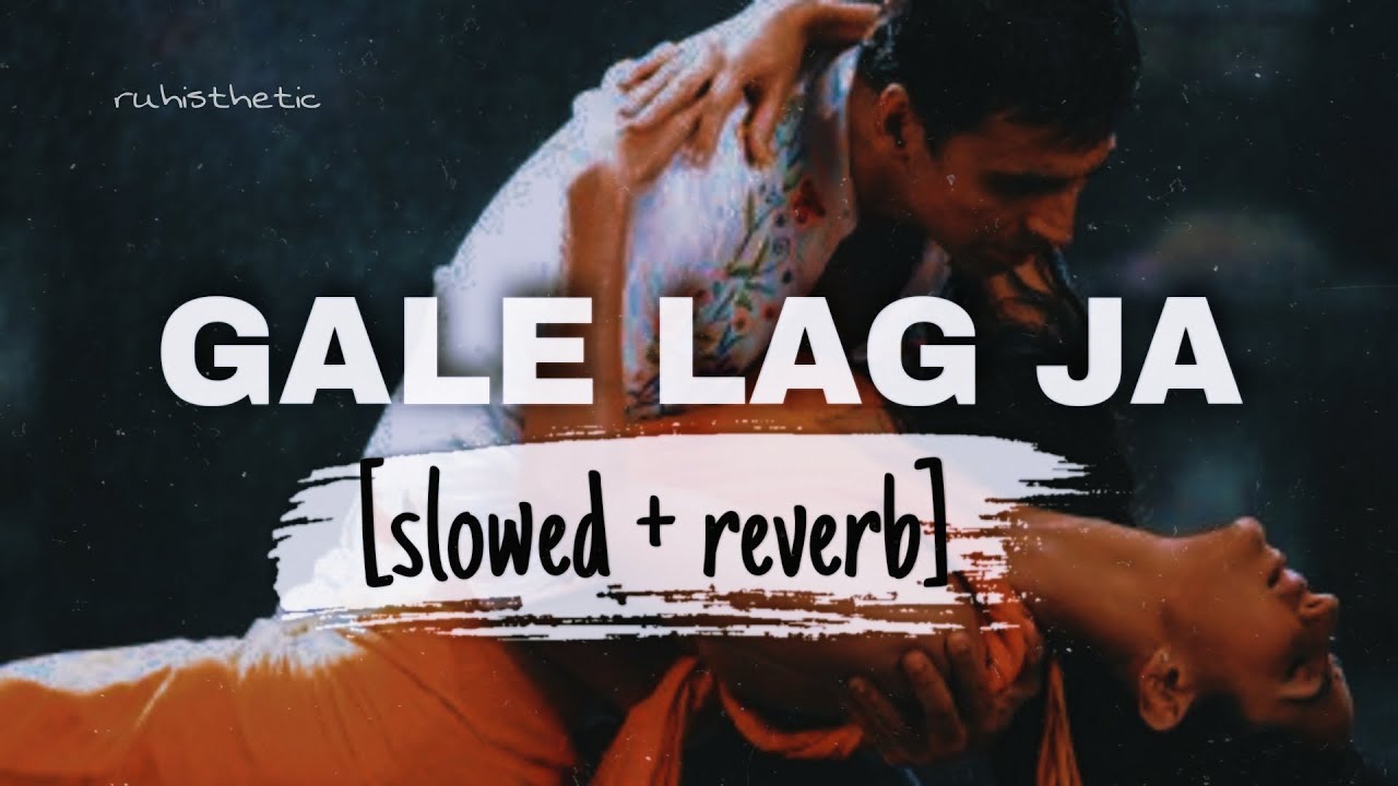 gale lag ja (slowed + reverb) | LoFi - javed ali | banjyotsna - YouTube