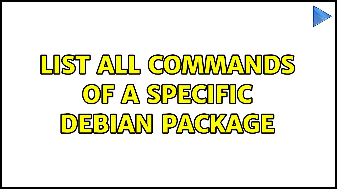 List all commands of a specific Debian package (4 Solutions!!) - YouTube
