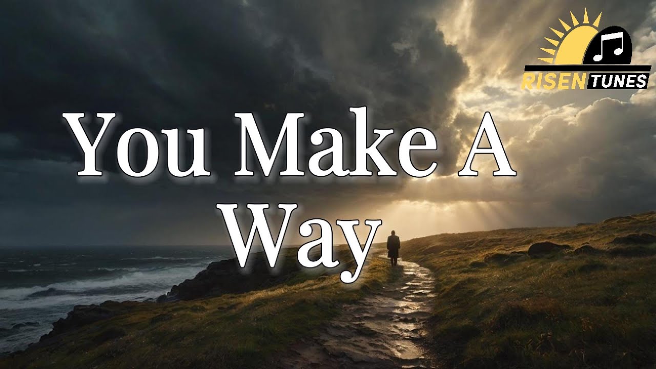 You Make A Way | Christian Worship Song 2025 | Official Lyric Video ...