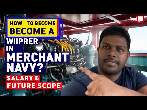 HOW TO BECOME A WIPER IN MERCHANT NAVY ? SALARY & FUTURE SCOPE ⚓🚢 - YouTube